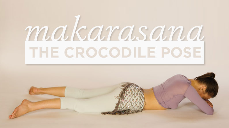 Makarasana: The Crocodile Pose | Yoga International