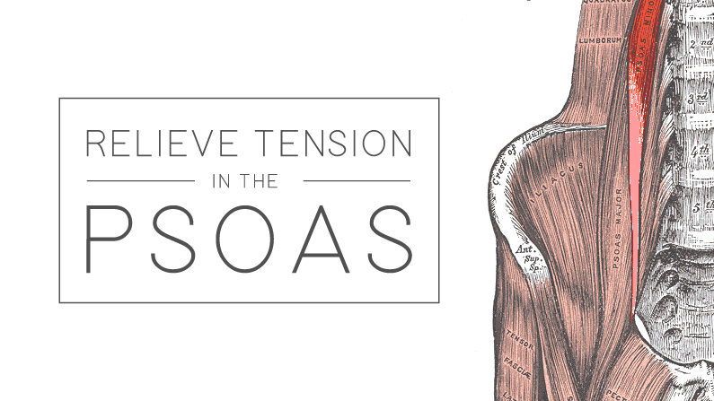 Relieve Tension in the Psoas | Yoga International