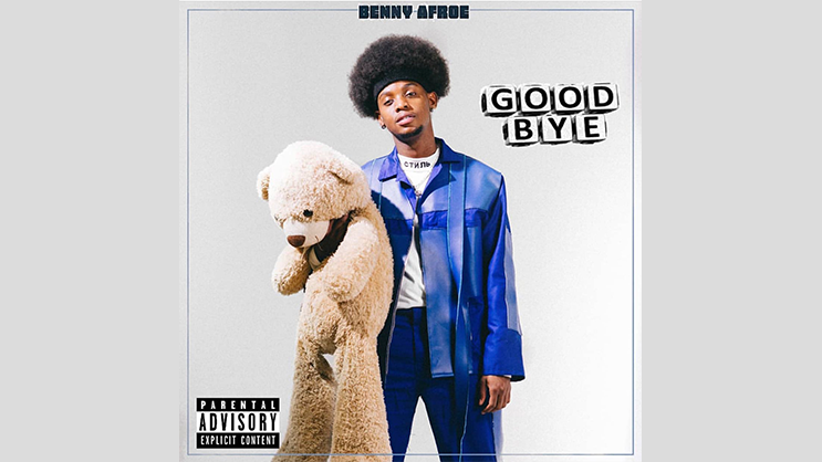 ARTIST OF THE WEEK: Benny Afroe debuts new single 'Good Bye' - YOMZANSI ...