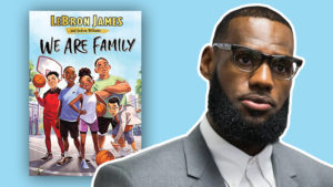 LeBron James is releasing his second children's book 'We Are Family ...