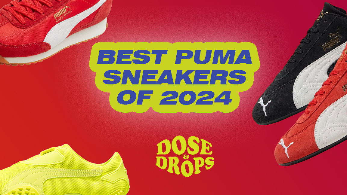 PODCAST: DOSE & DROPS The Best PUMA Sneakers of 2024
