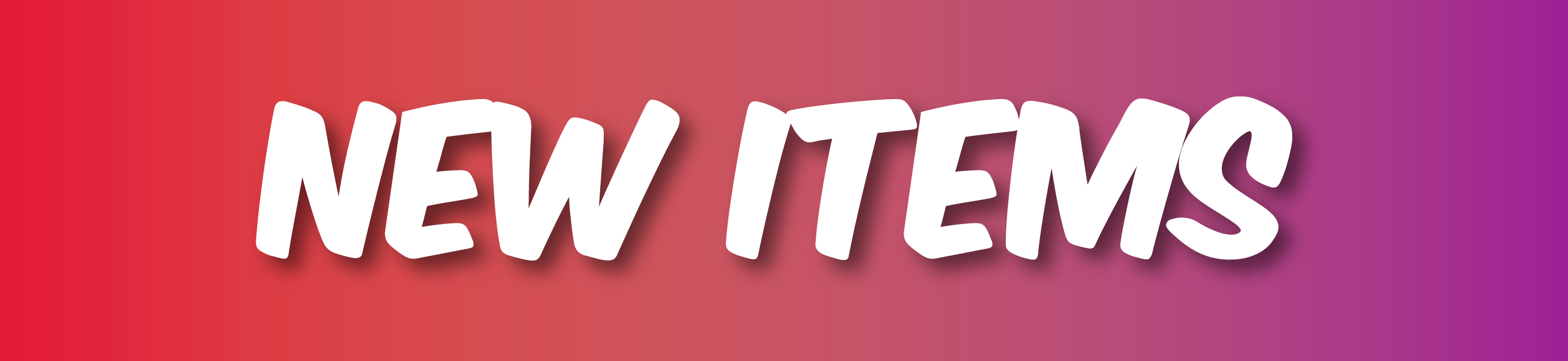 New Items