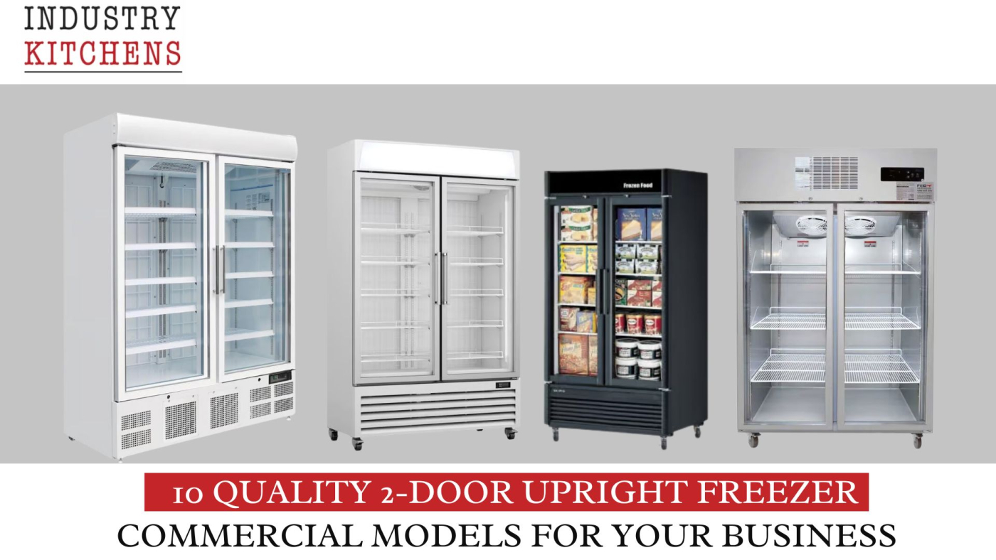10 Quality 2-Door Upright Freezer Commercial Models | IK