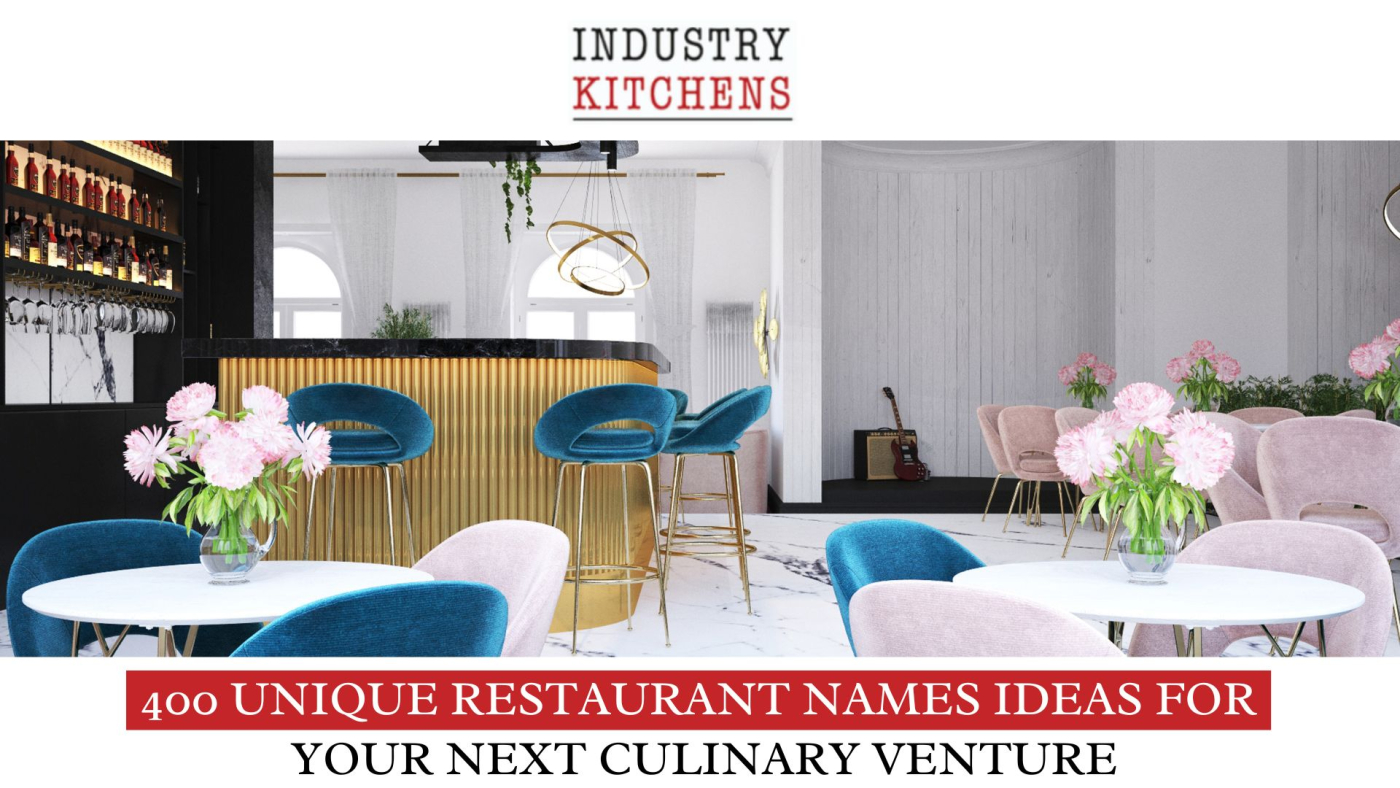 400 Unique Restaurant Names Ideas | Industry Kitchens