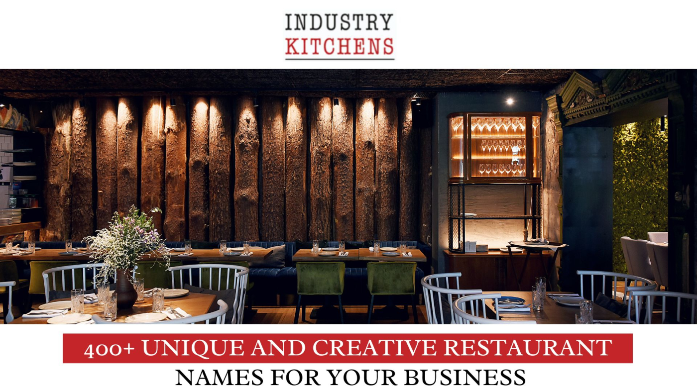 400+ Unique and Creative Restaurant Names | Industry Kitchens