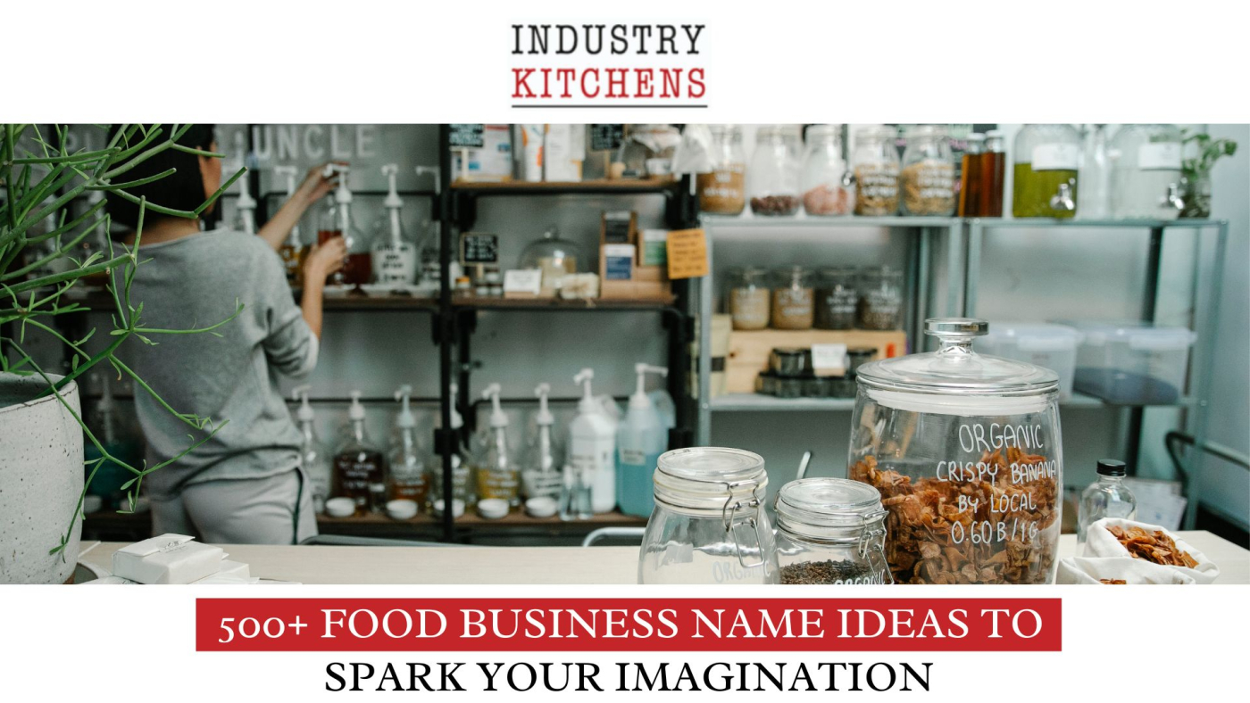 Food Business Name Ideas | Industry Kitchens
