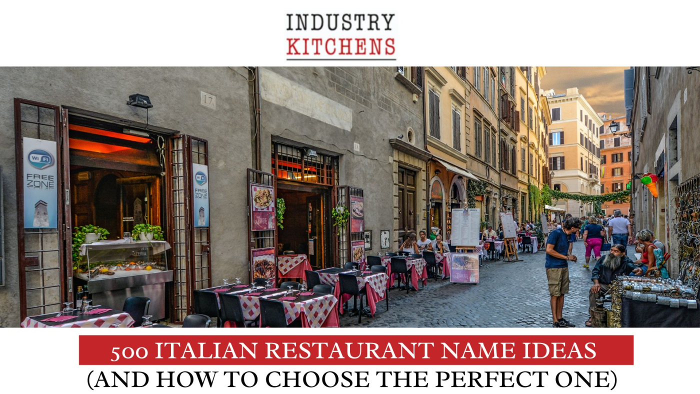 500 Italian Restaurant Name Ideas | Industry Kitchens