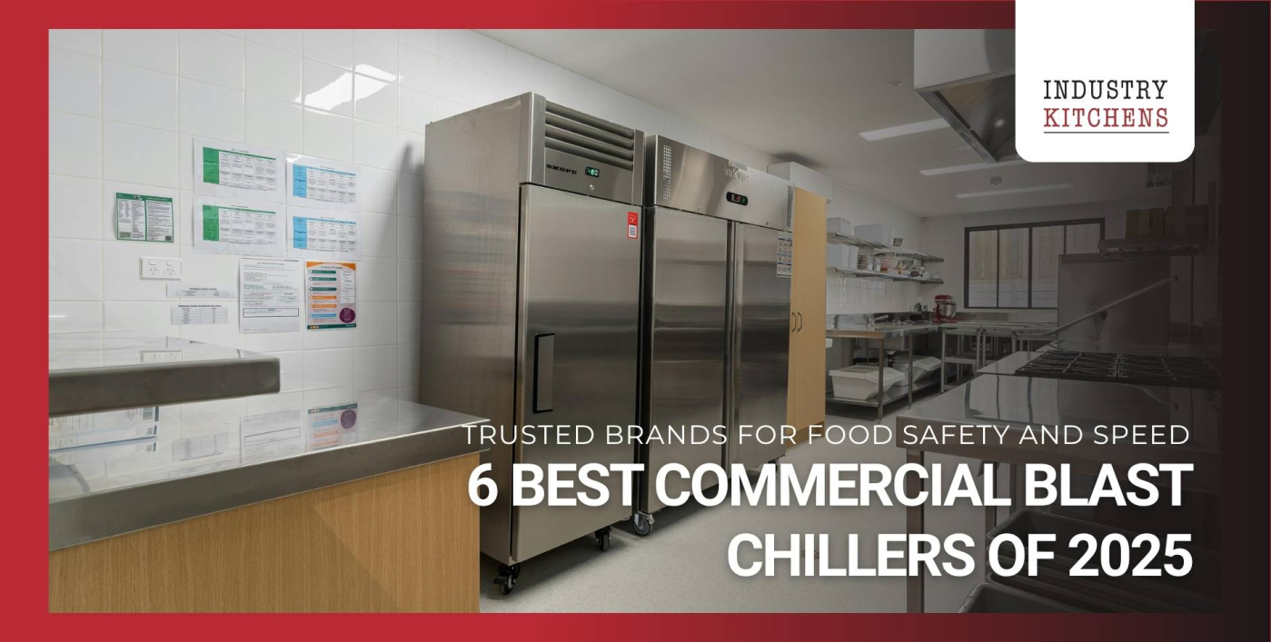 6 Best Commercial Blast Chillers of 2025 | Industry Kitchens