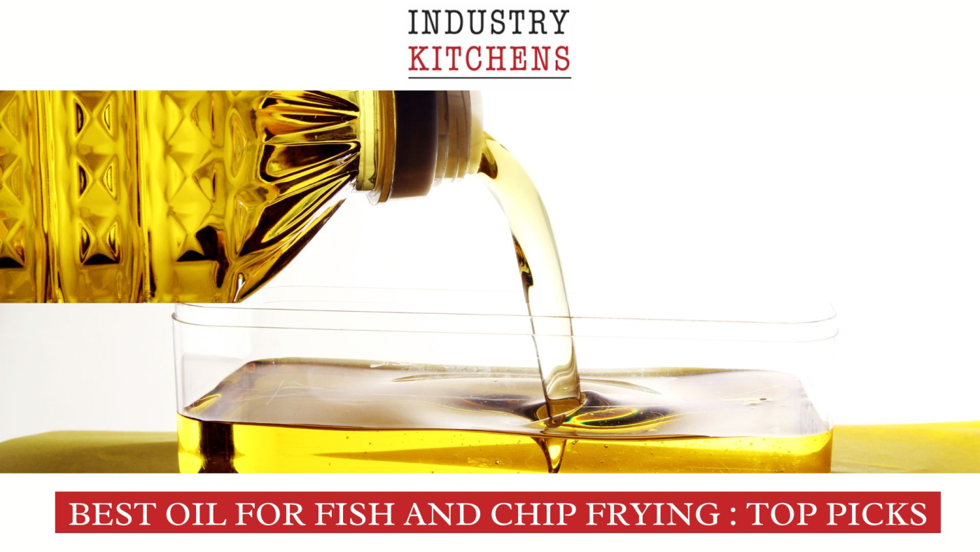 Best Oil for Fish and Chip Frying: Top Picks | IK