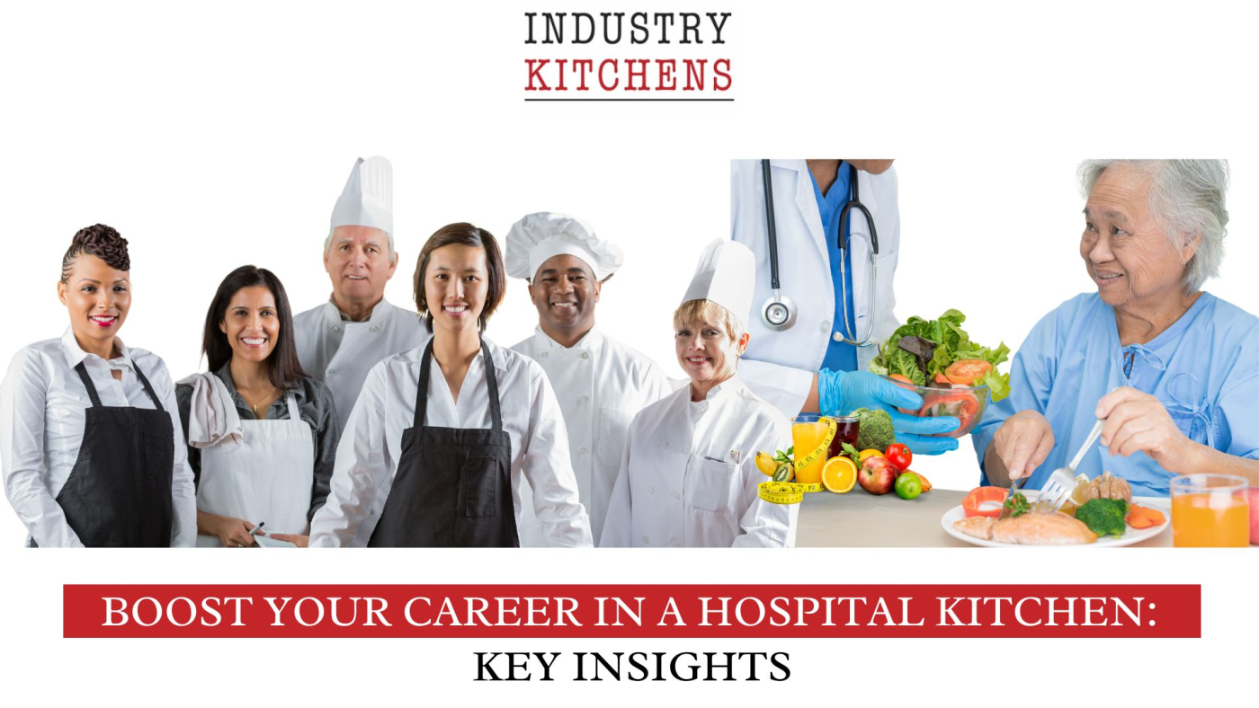 Boost Your Career in a Hospital Kitchen: Key Insights | IK