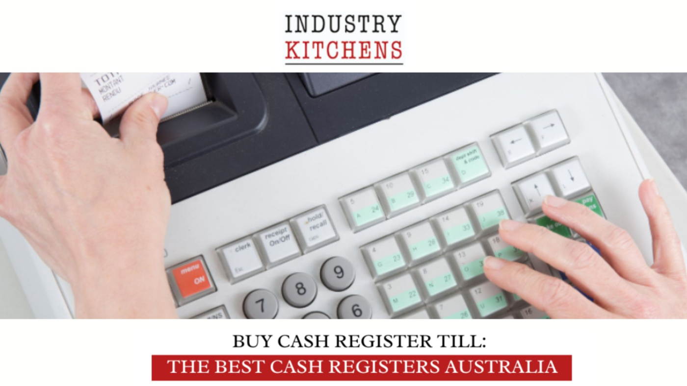 Buy Cash Registers Australia | Industry Kitchens