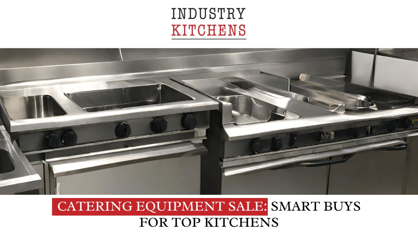 Catering Equipment Sale: Smart Buys for Top Kitchens