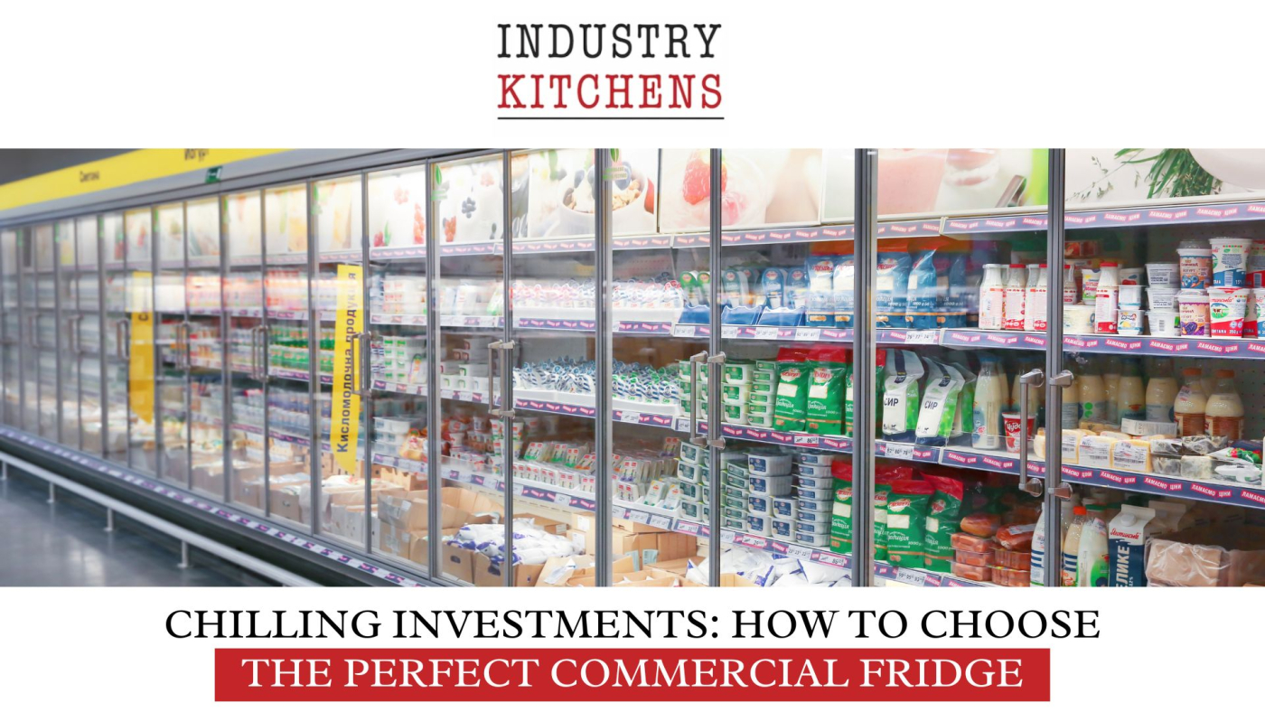 Choosing the Perfect Commercial Fridge | Industry Kitchens