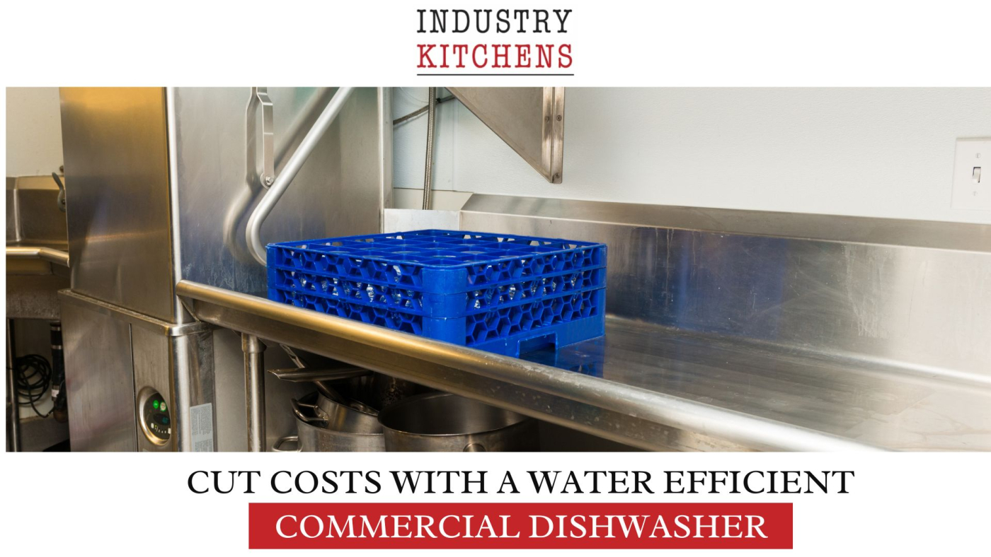 Cut Costs with a Water Efficient Commercial Dishwasher | IK