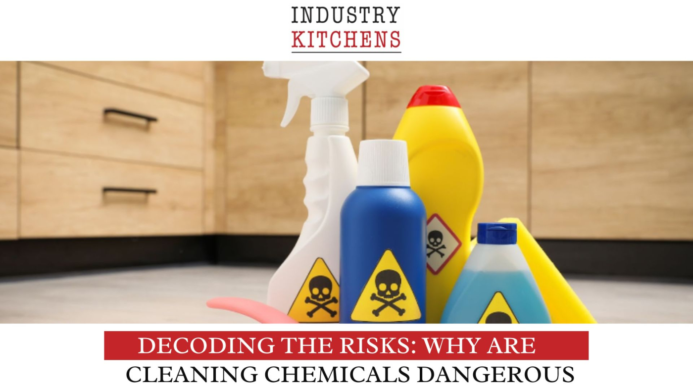 Decoding the Risks: Why Are Cleaning Chemicals Dangerous | IK