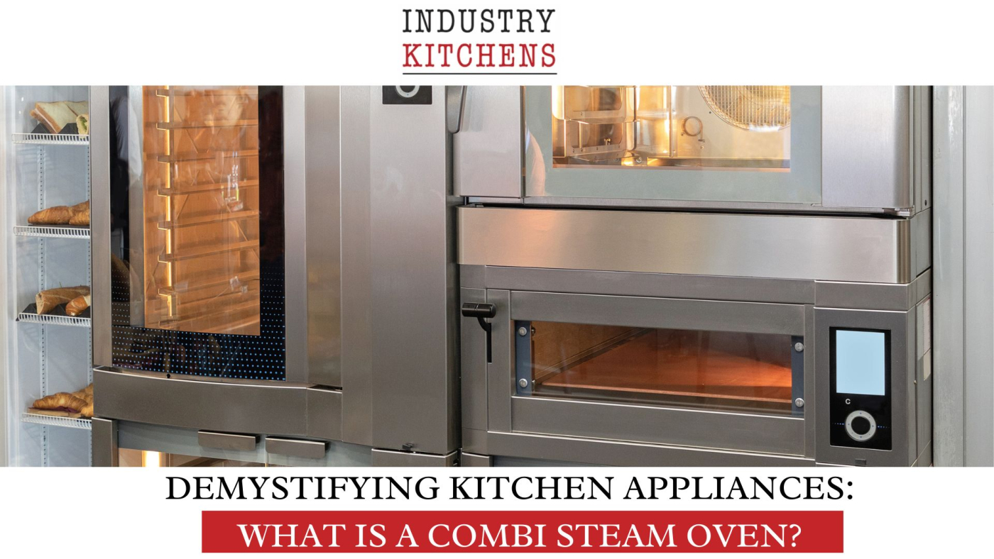 What is a Combi Steam Oven | Industry Kitchens