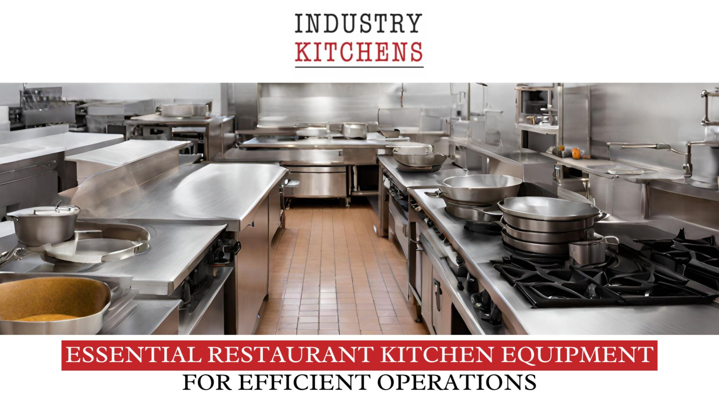 Essential Restaurant Kitchen Equipment | Industry Kitchens