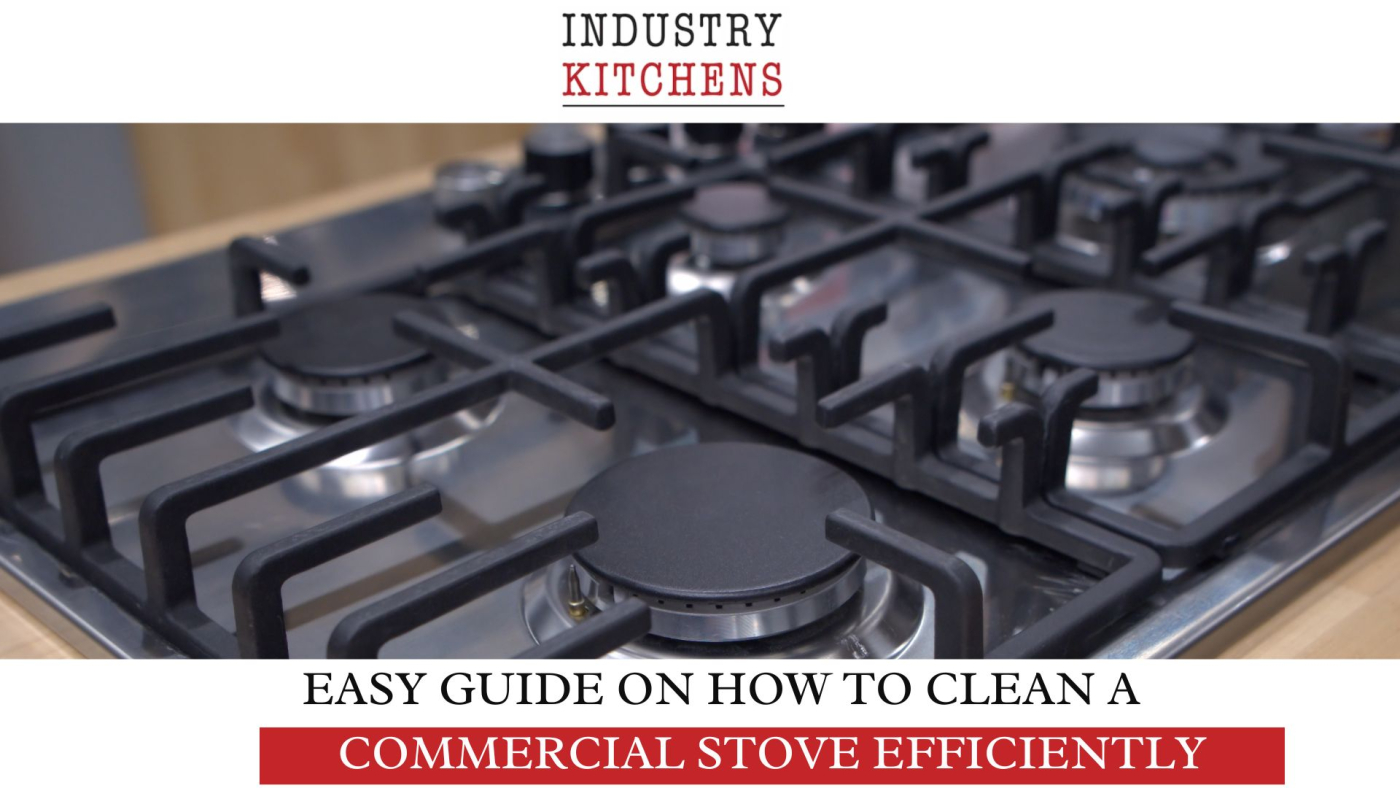 Easy Guide on How to Clean a Commercial Stove Efficiently | IK