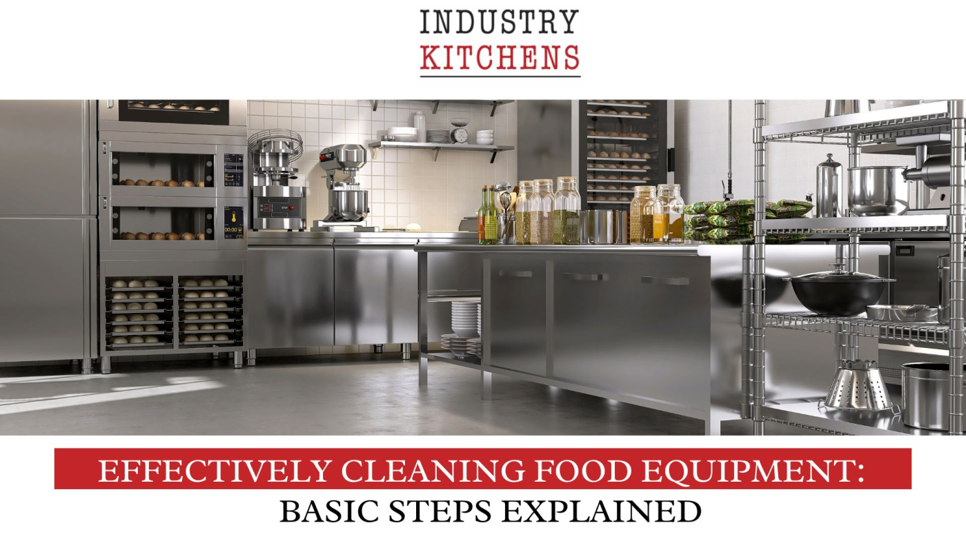 Effectively Cleaning Food Equipment: Basic Steps Explained | IK