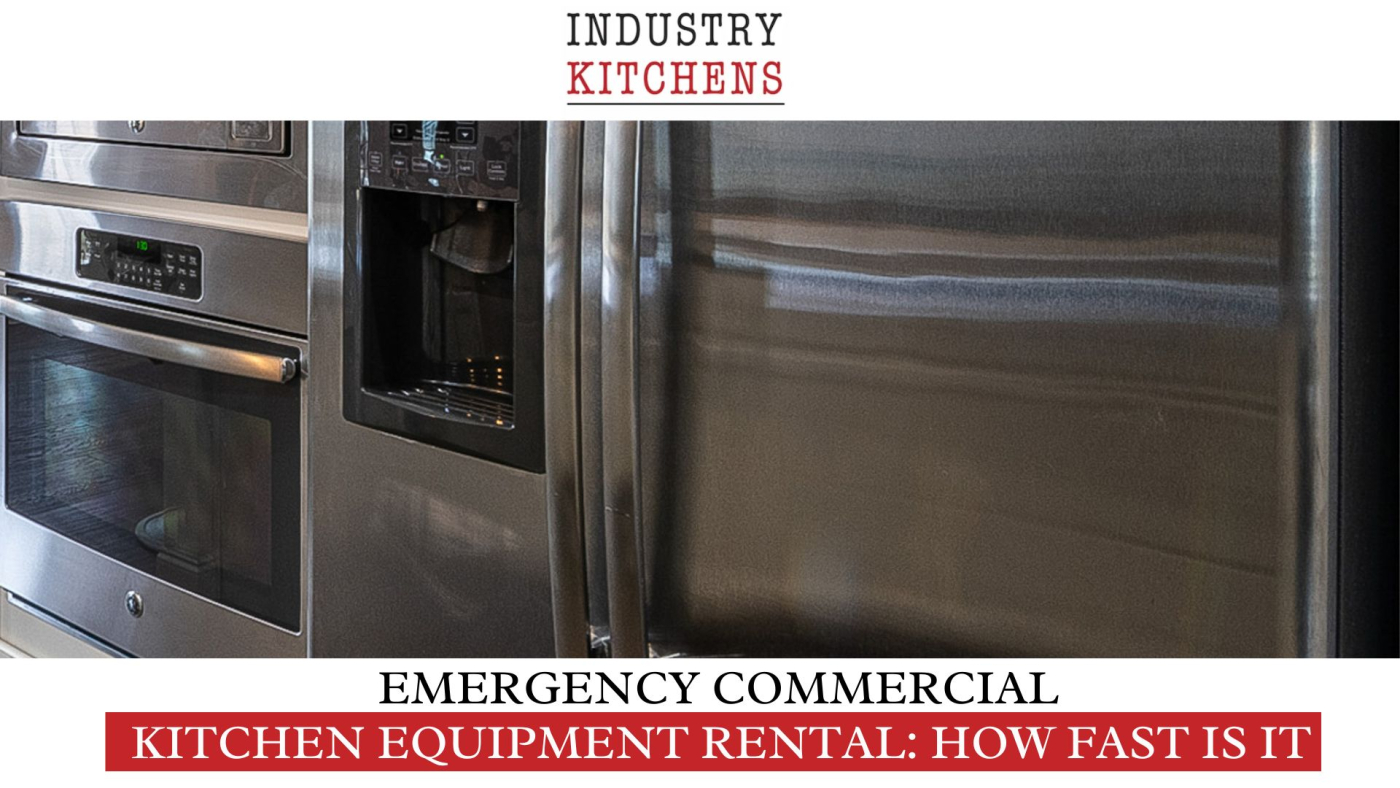 Emergency Kitchen Equipment Rental: How Fast Is It | IK
