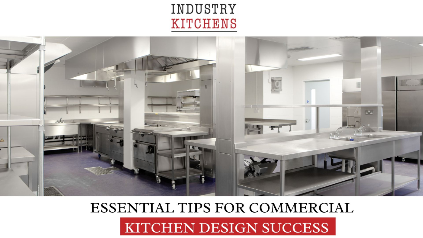 Tips for Commercial Kitchen Design Success | Industry Kitchens