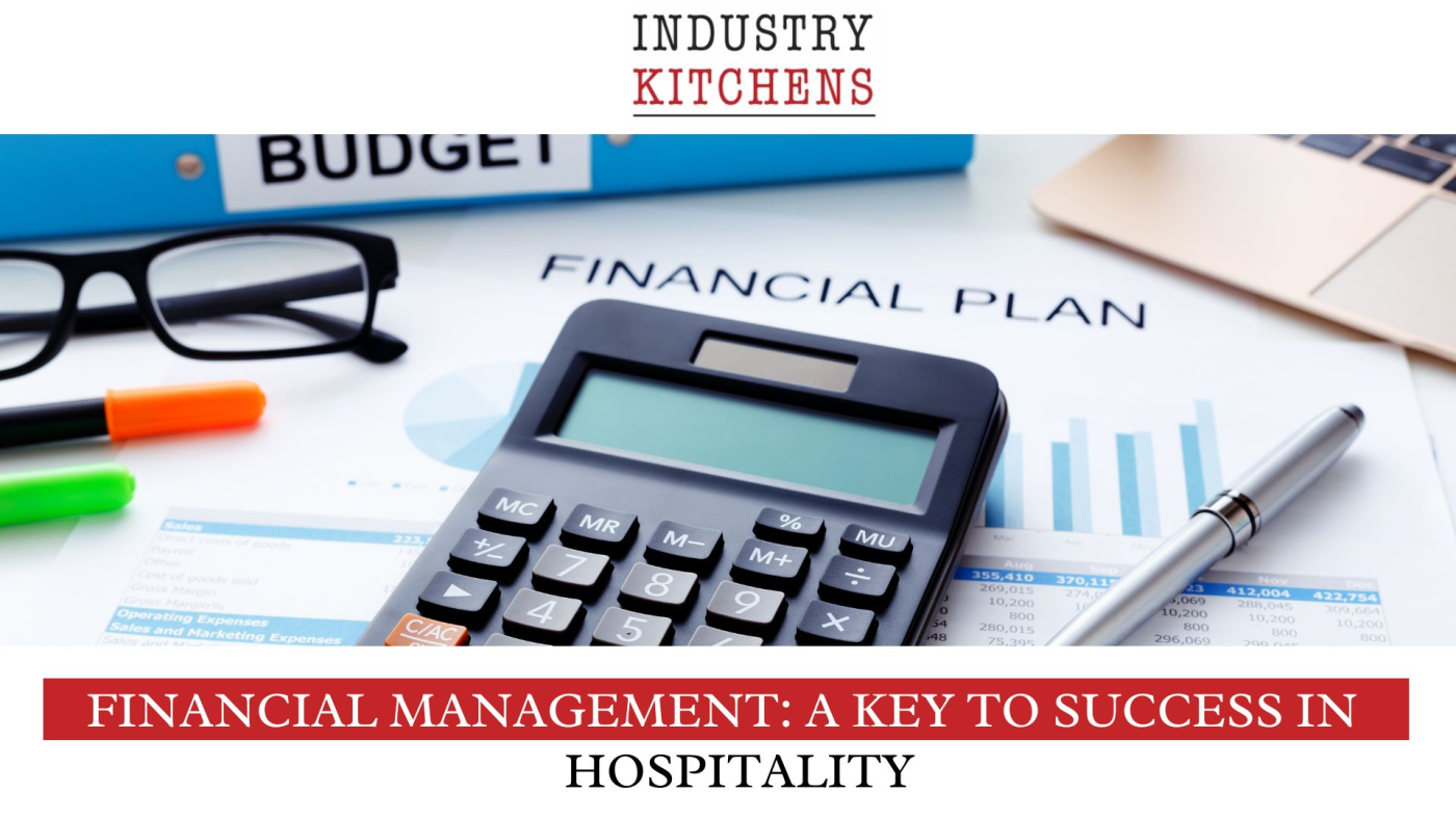 Financial Management: A Key to Success in Hospitality | IK