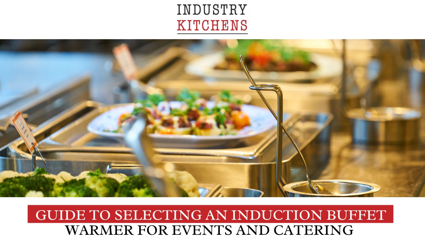 Guide to Selecting an Induction Buffet Warmer for Catering | Industry ...