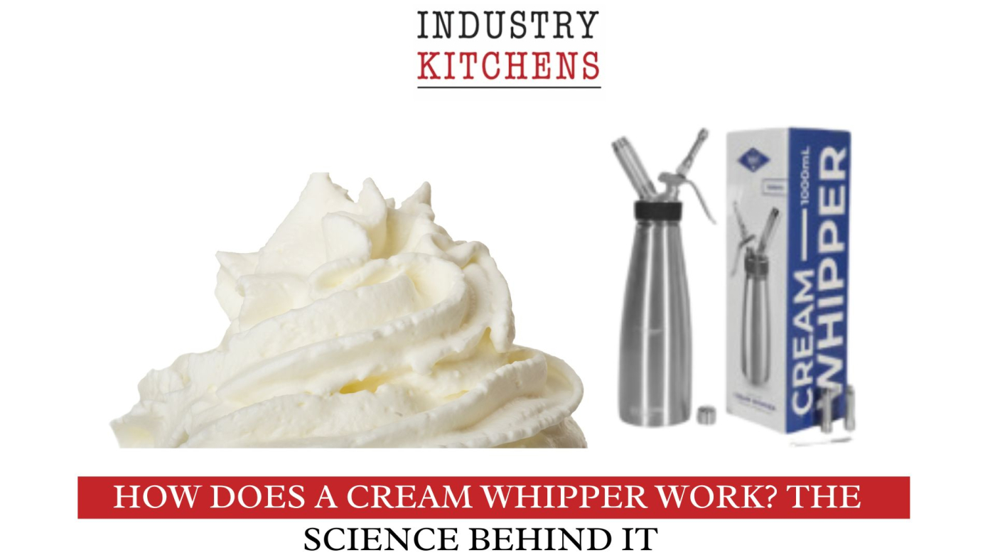 How Does A Cream Whipper Work | Industry Kitchens
