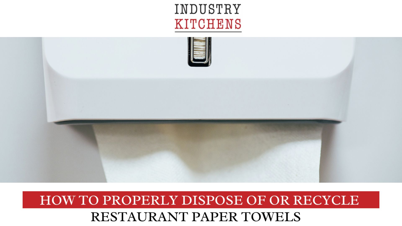 How To Properly Dispose Of Or Recycle Restaurant Paper Towels | IK