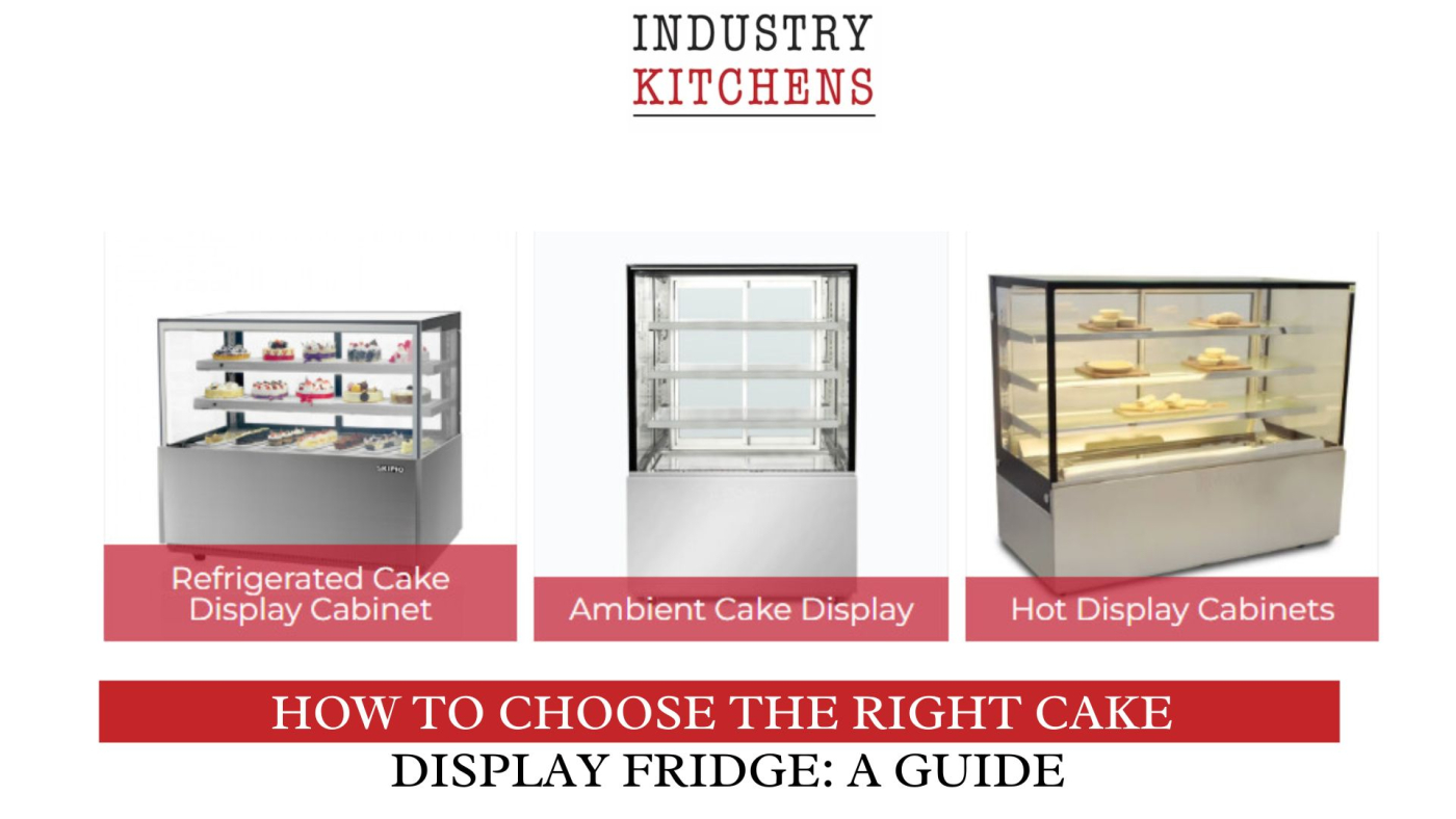 How to Choose the Right Cake Display Fridge: A Guide