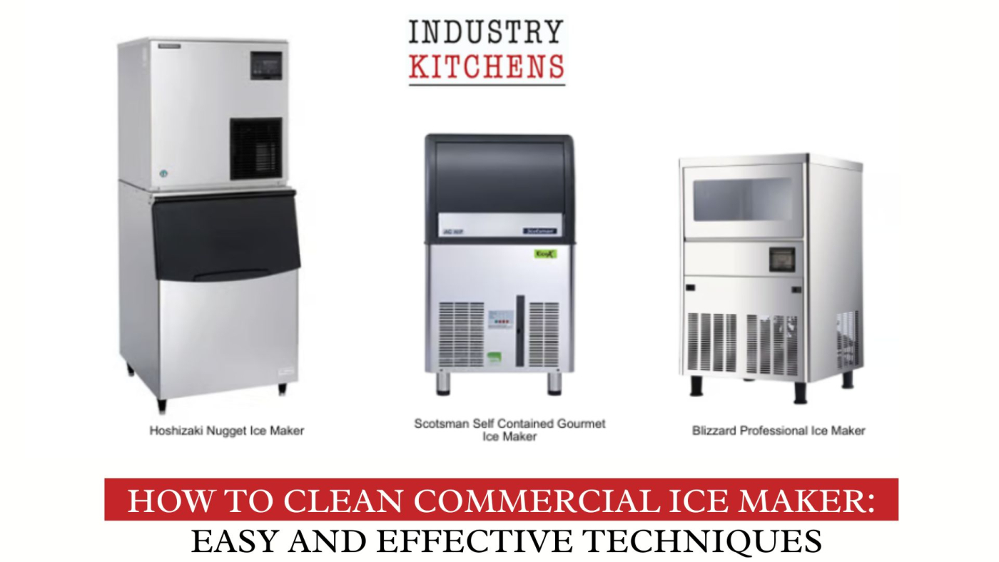 How to Clean Your Commercial Ice Maker | Industry Kitchens