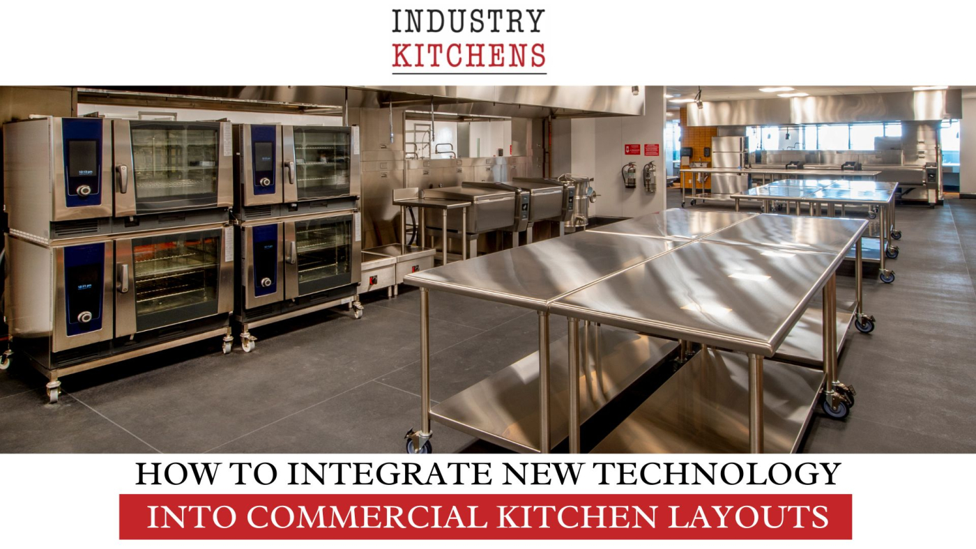 Technology in Commercial Kitchen Layouts | Industry Kitchens