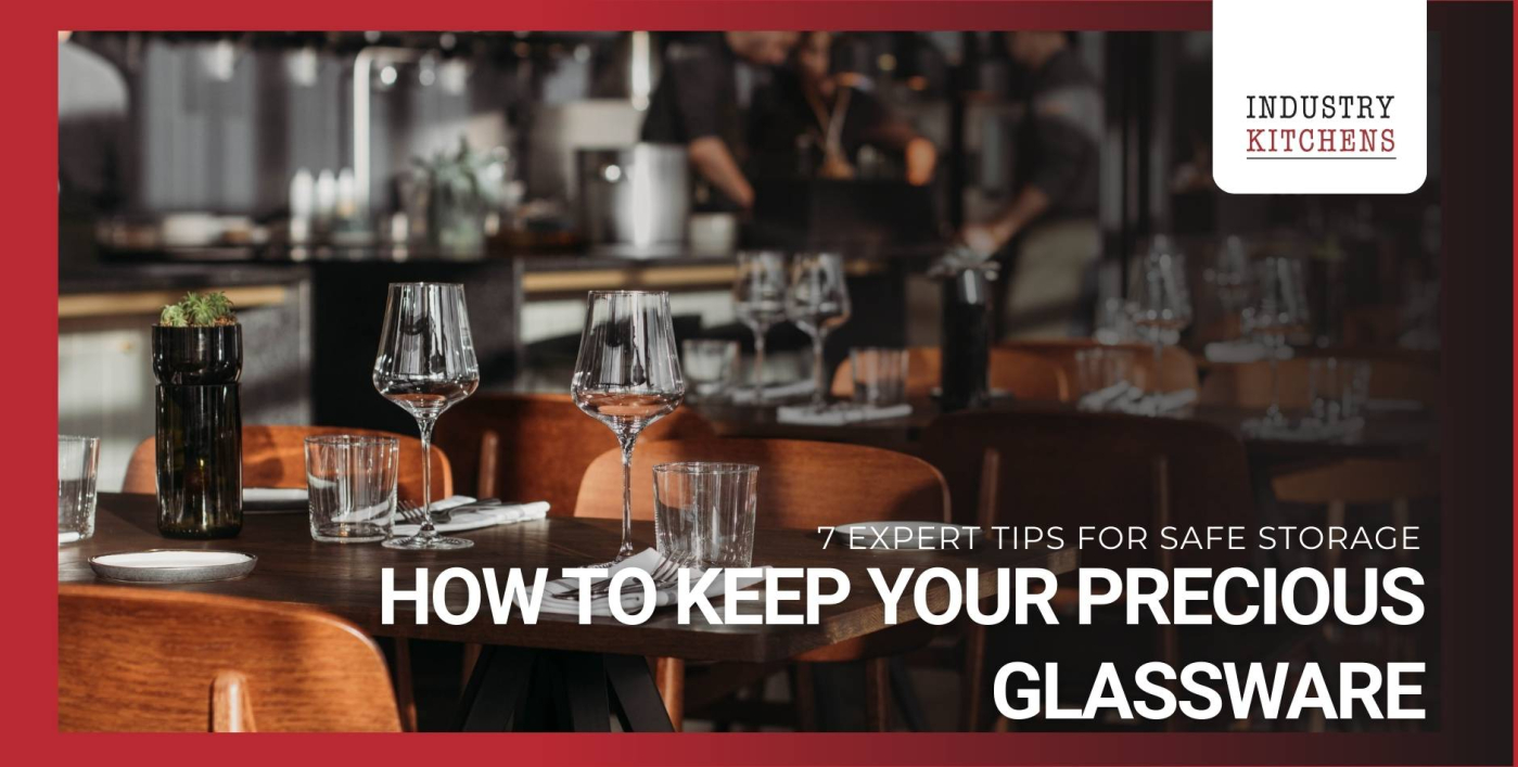 7 Tips on How to Keep Your Precious Glassware | Industry Kitchens