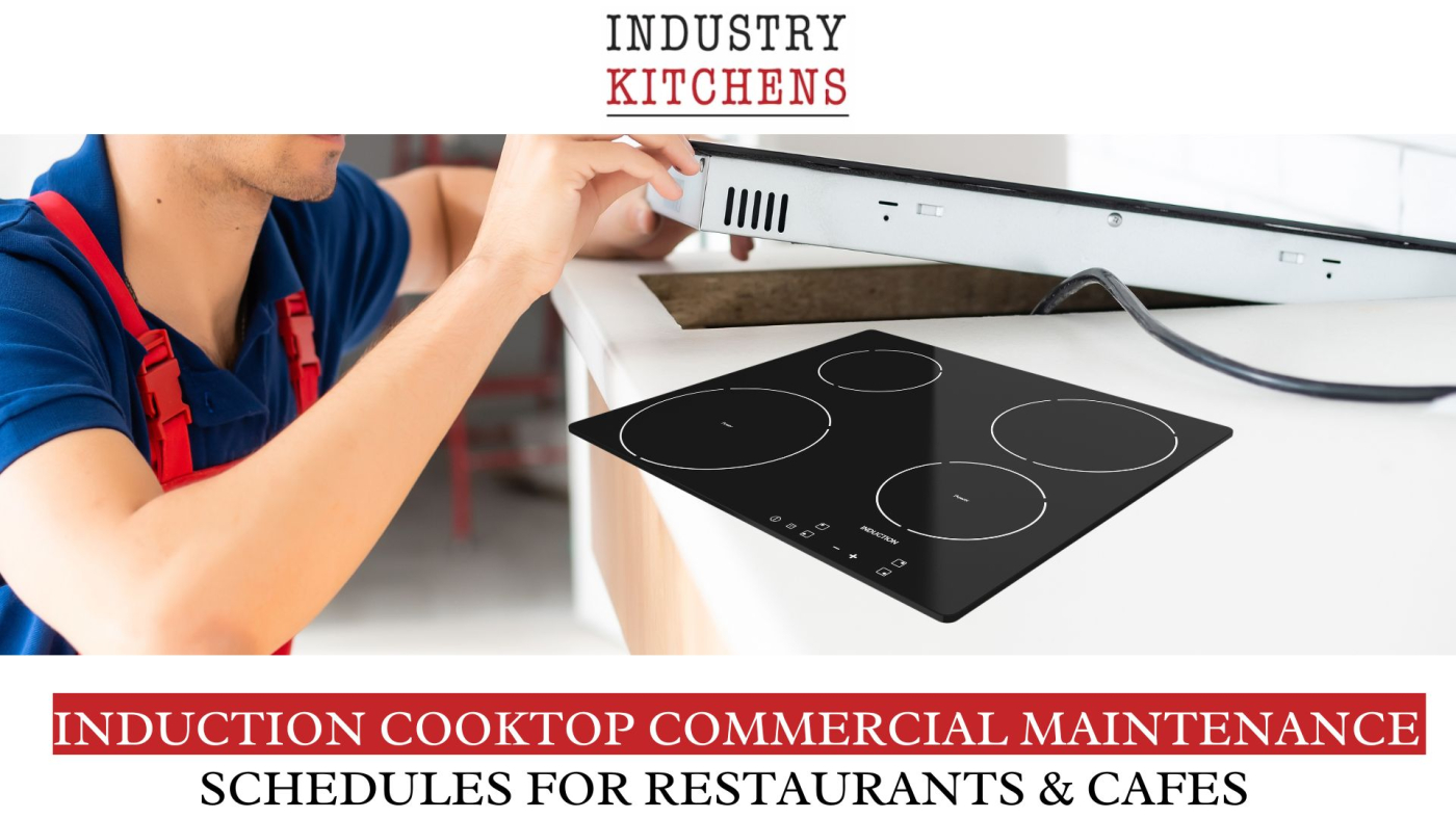 Induction Cooktop Commercial Maintenance Schedules for Restaurants ...