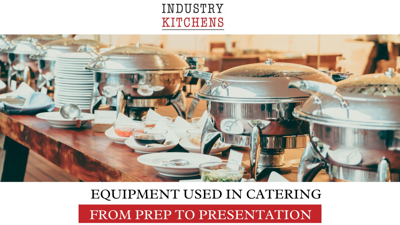 Equipment Used in Catering From Prep to Presentation | IK
