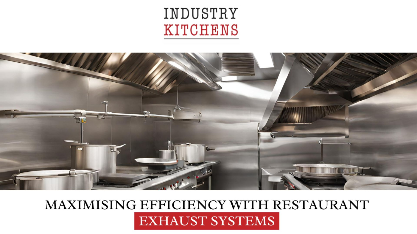 Restaurant Exhaust Systems | Industry Kitchens