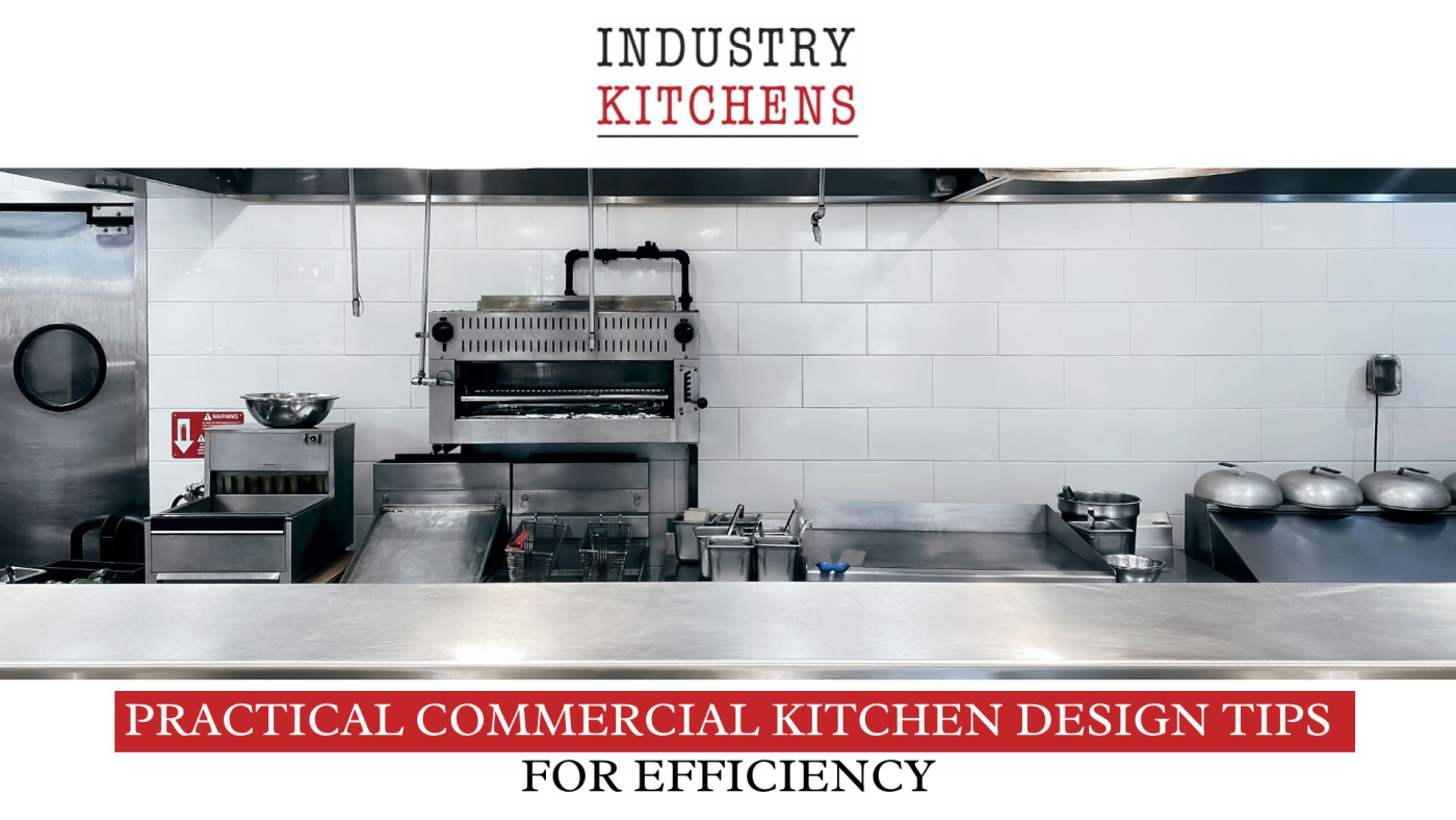 Practical Commercial Kitchen Design Tips for Efficiency