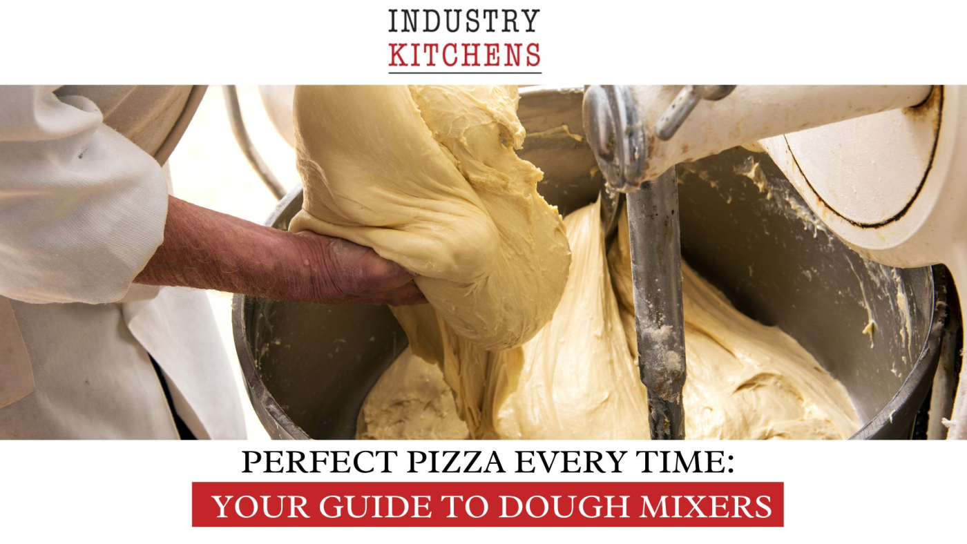 Perfect Pizza Every Time: Your Guide to Dough Mixers | IK