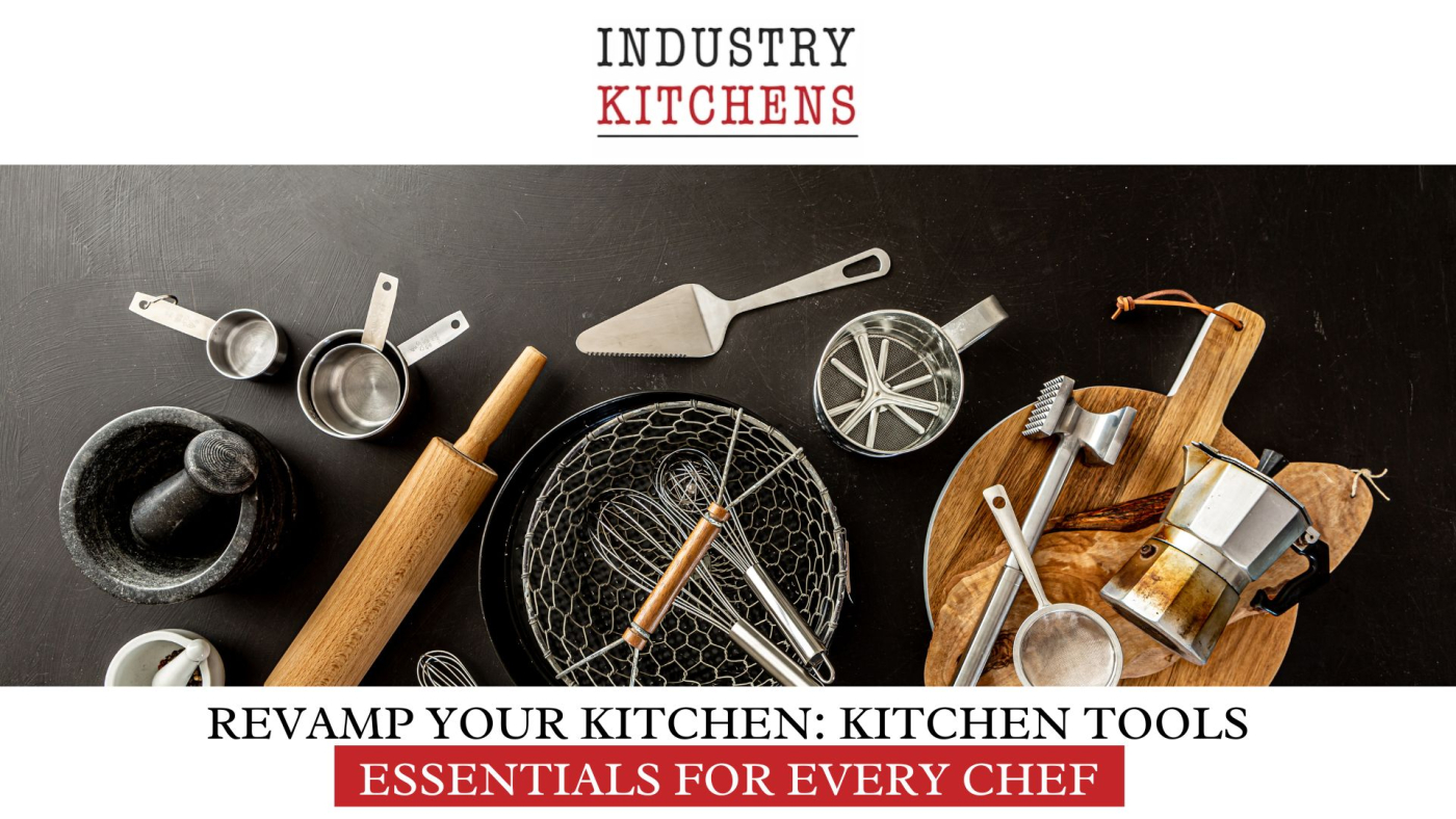 Kitchen Tools Essentials | Industry Kitchens