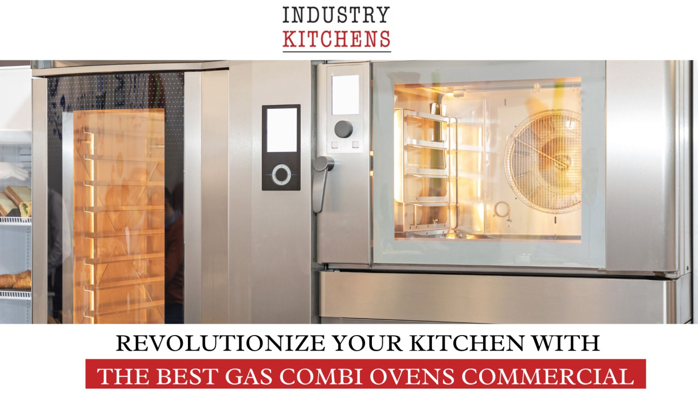 The Best Gas Combi Ovens Commercial | Industry Kitchens