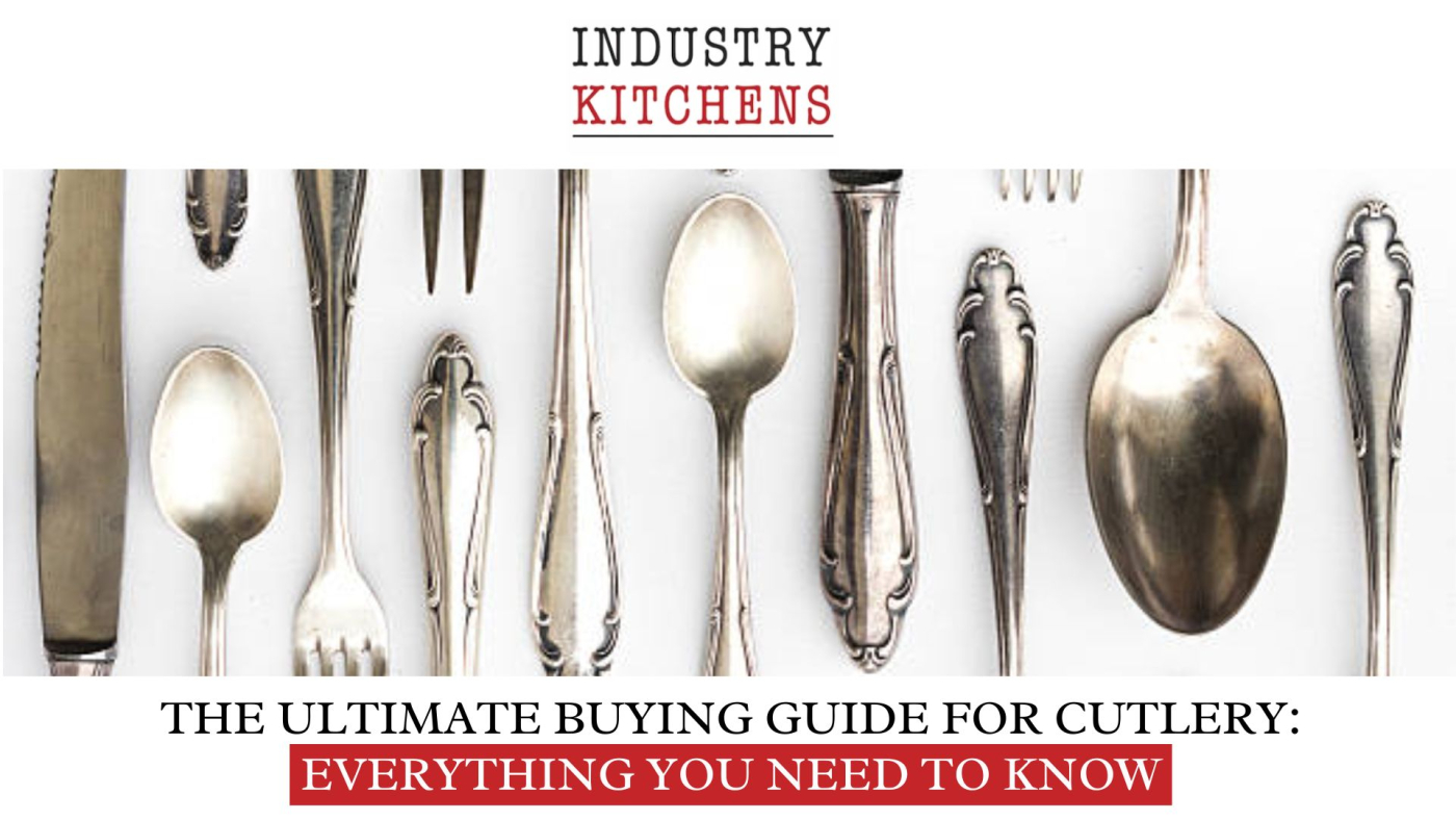 The Ultimate Buying Guide for Cutlery | Industry Kitchens