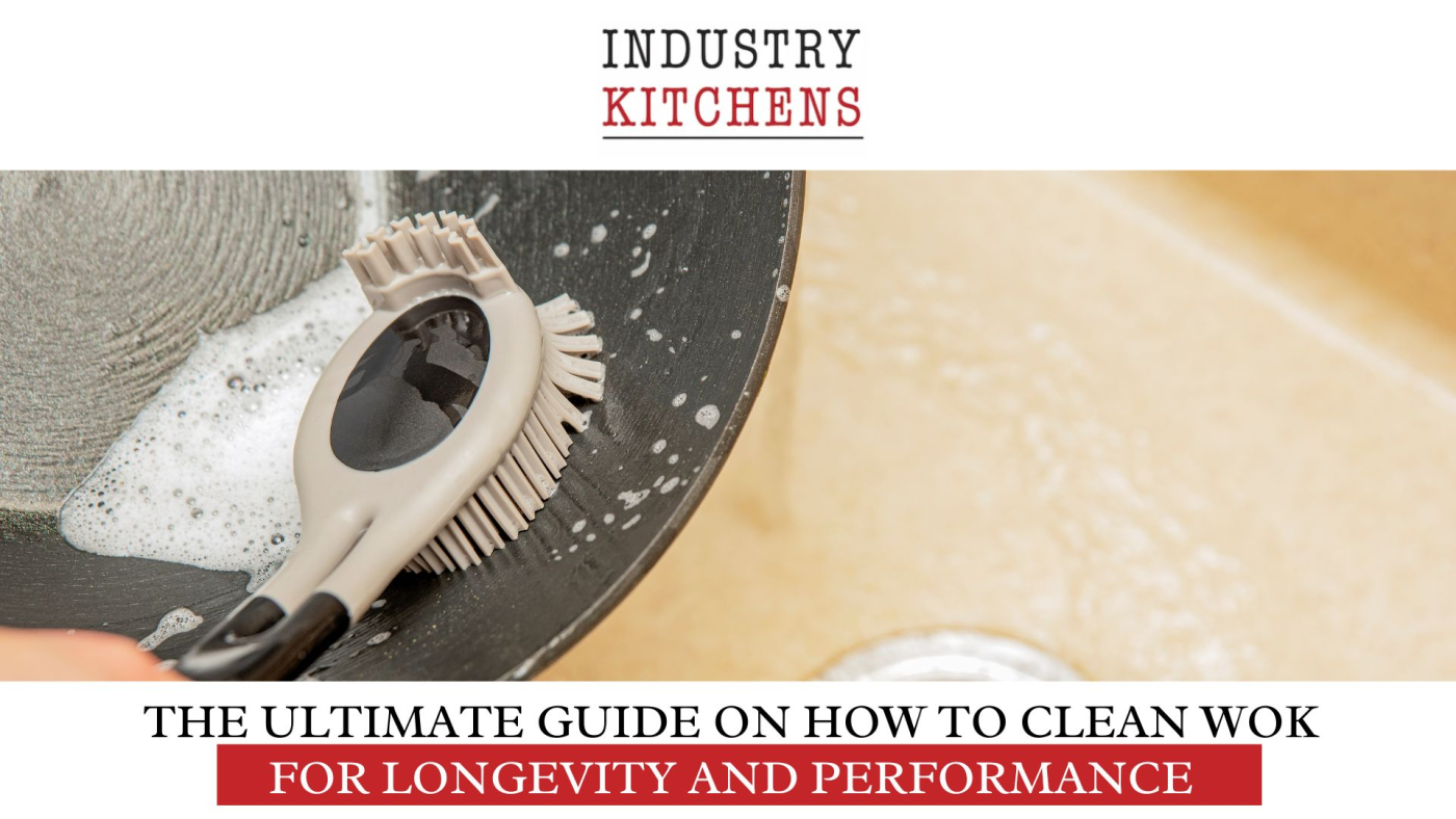 How to Clean Wok for Longevity | Industry Kitchens