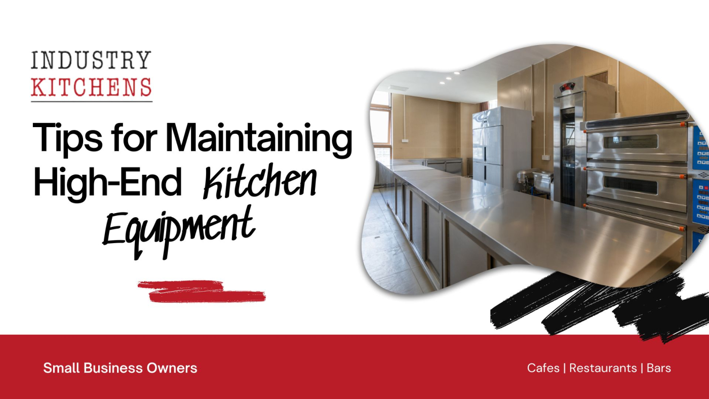 Tips for Maintaining High-End Kitchen Equipment | Industry Kitchens