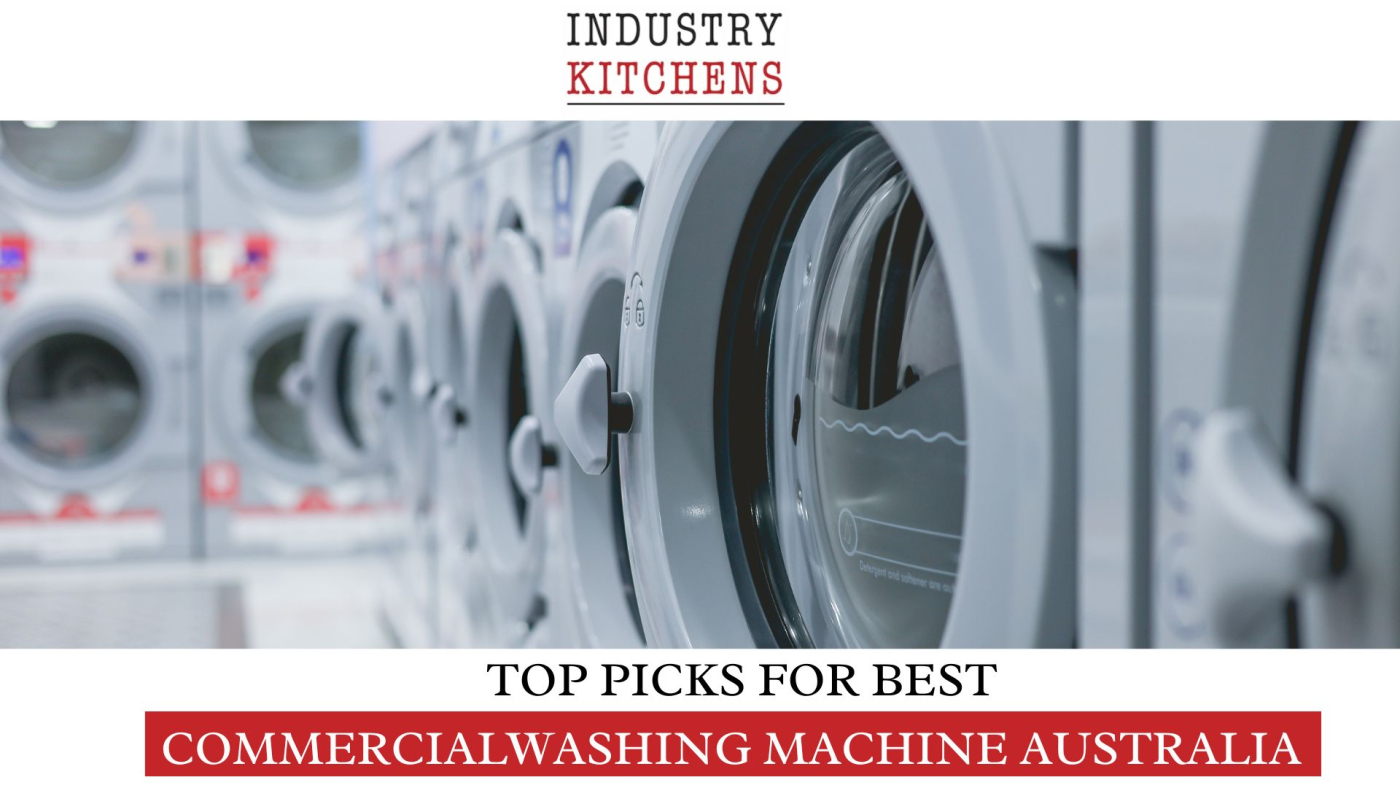 Top Picks for Best Commercial Washing Machine Australia | IK