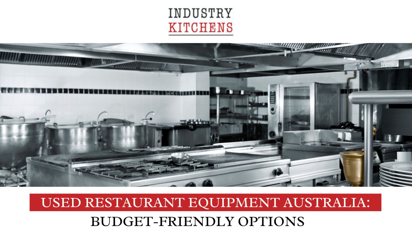 Affordable Used Restaurant Equipment in Australia | IK