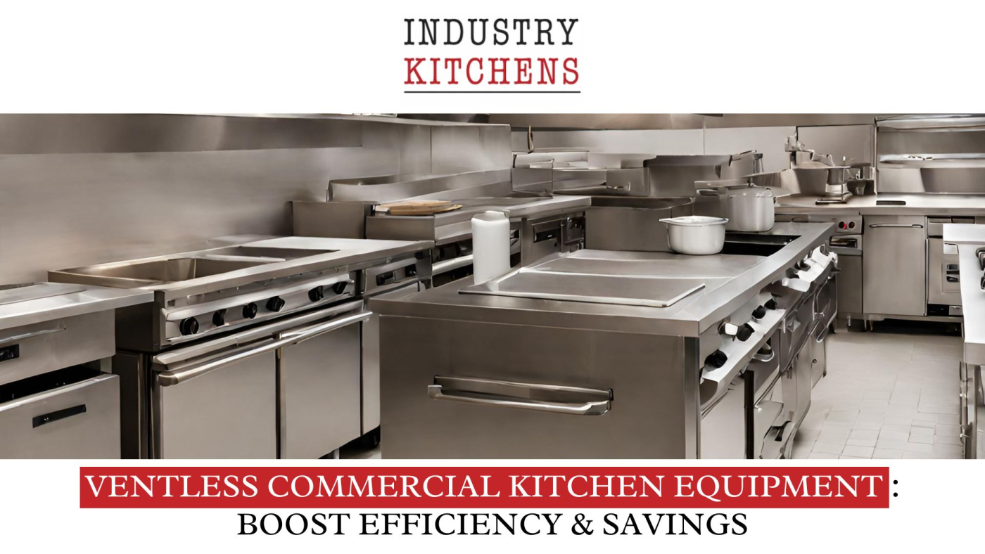 Ventless Commercial Kitchen Equipment | Industry Kitchens