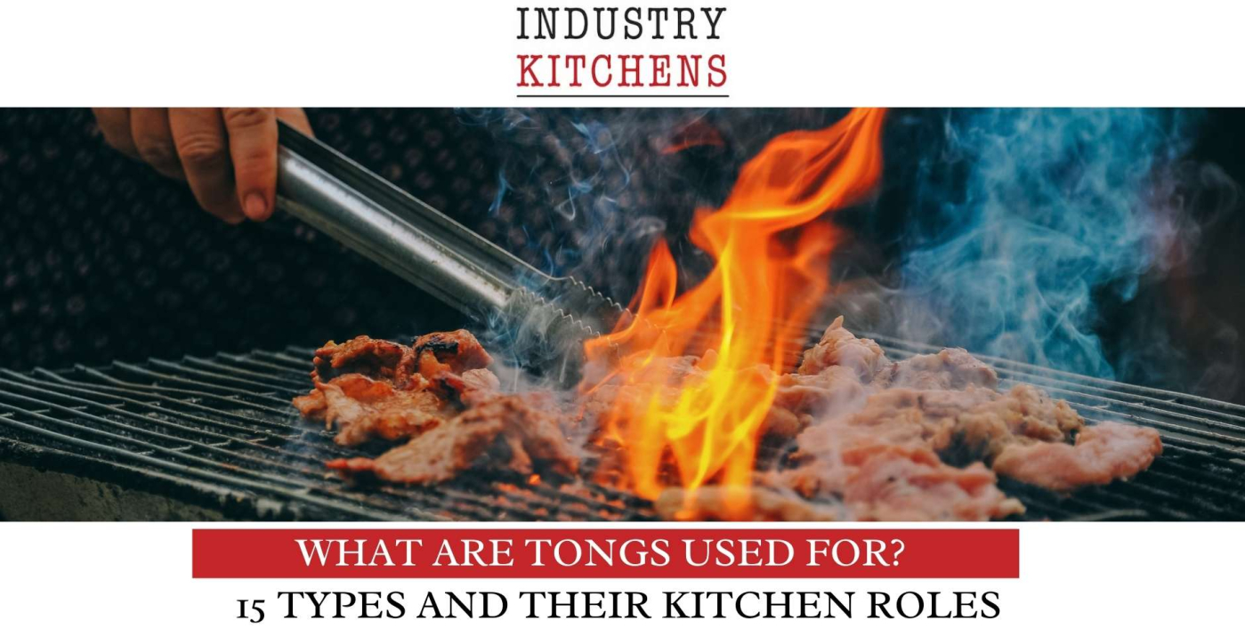 What Are Tongs Used For? 15 Types and Their Kitchen Roles | Industry ...