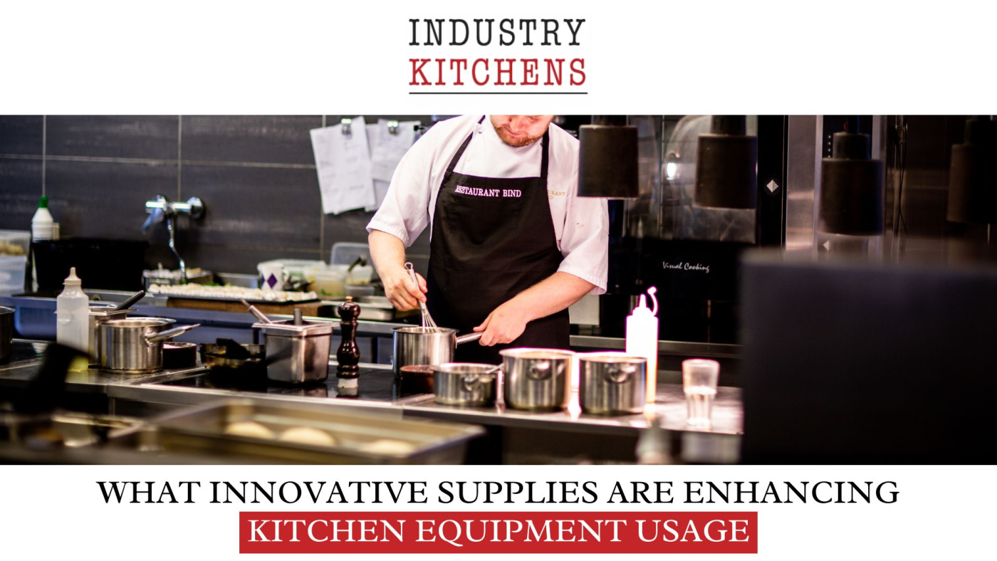 What Innovative Supplies are Enhancing Kitchen Equipment Usage