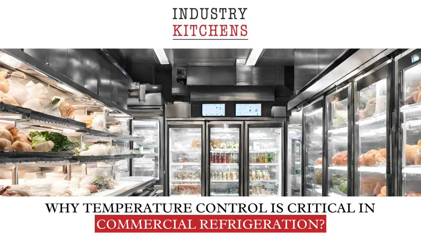 Why Temperature Control is Critical in Commercial Refrigeration?