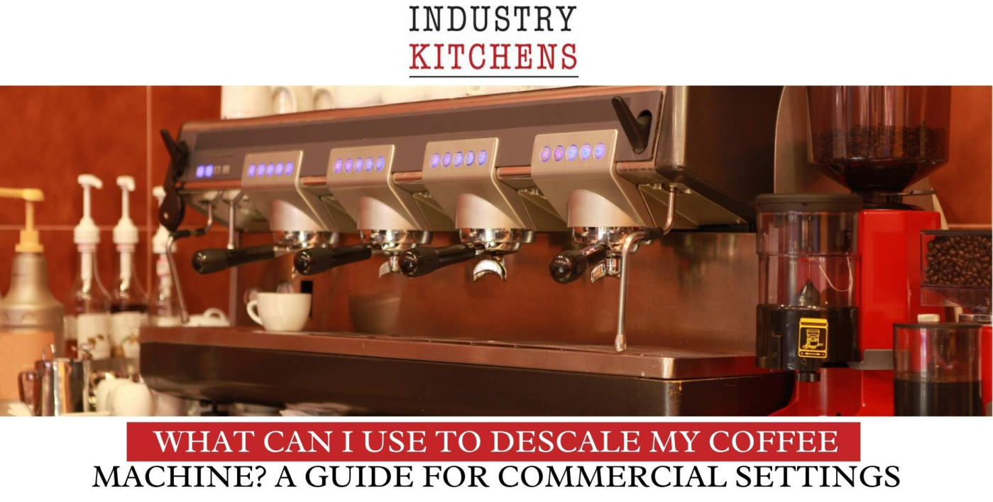 What Can I Use to Descale My Coffee Machine | Industry Kitchens